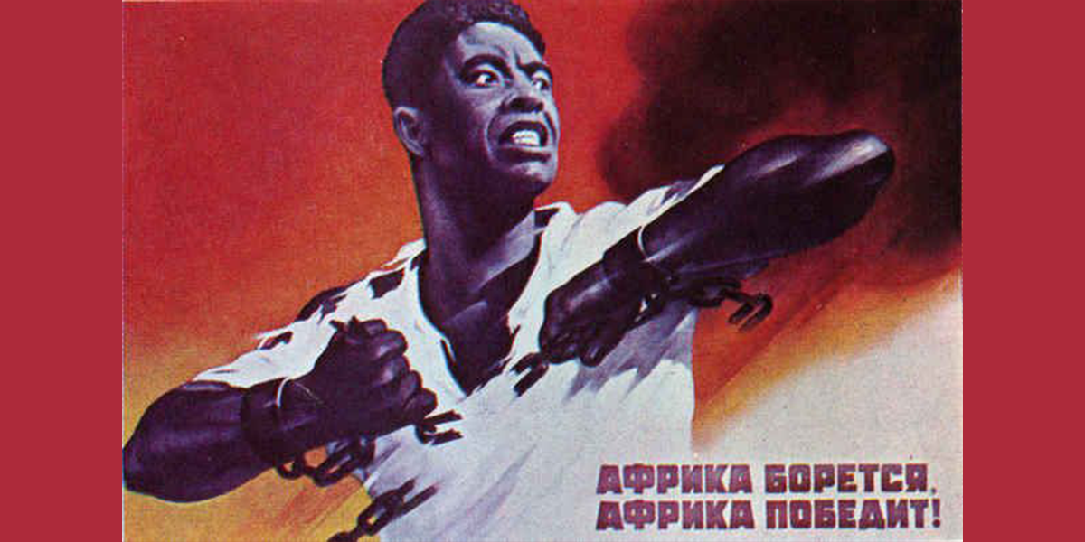 The Soviet Union and Africa: Economic Sovereignty, Revolution, and the Cold War
