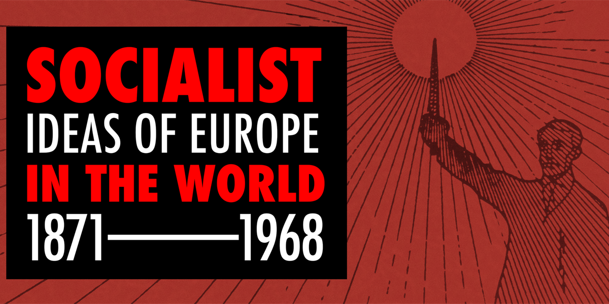 Socialist ideas of Europe in the world - 1871 to 1968