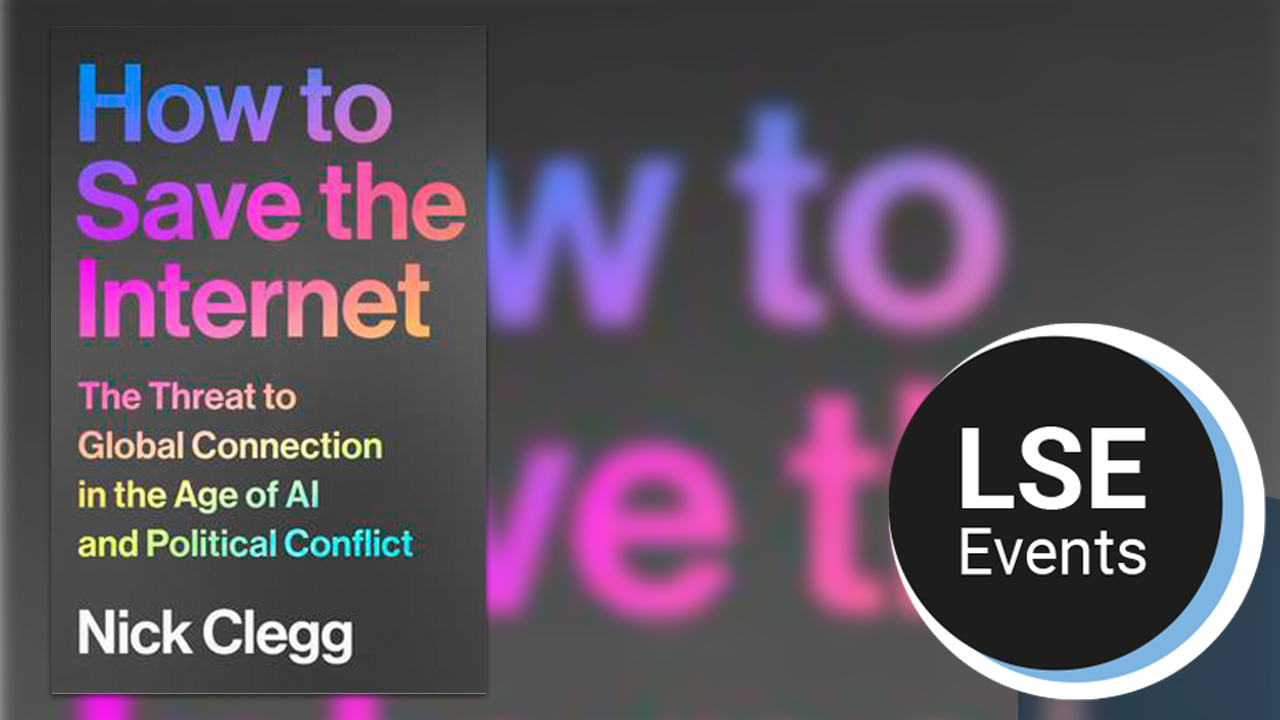 How to save the internet | Nick Clegg - LSE