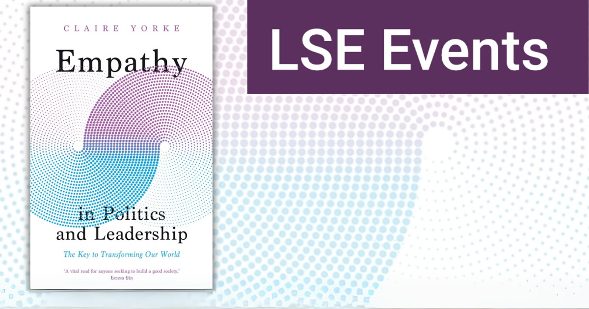 Can empathy really transform politics and leadership? - LSE